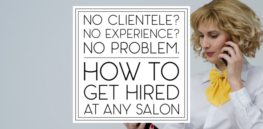 How to Get Hired at ANY Salon With No Clientele (Even if You’re a ...